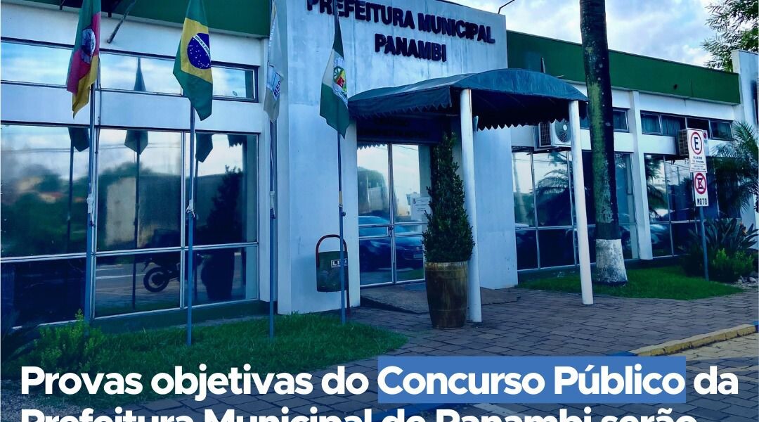 Provas objetivas do Concurso Público da Prefeitura de Panambi serão ...